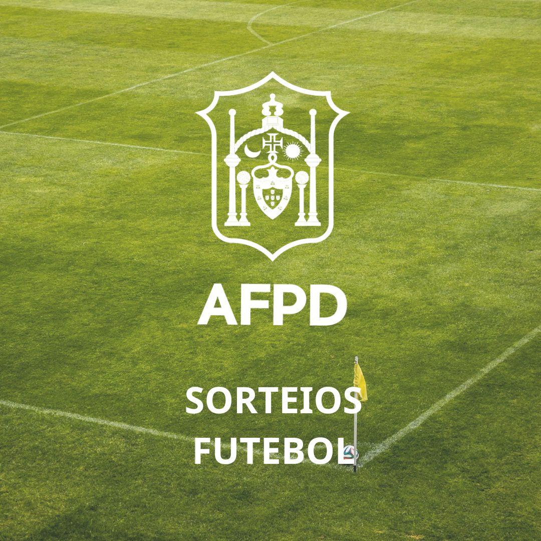 Sorteios AFPD - Época 2022/2023 - Futebol | Associação de Futebol de ...